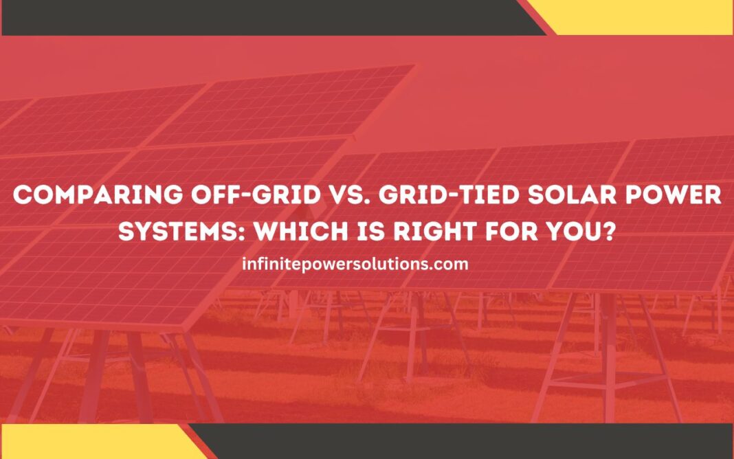 Comparing Off-Grid vs. Grid-Tied Solar Power Systems: Which Is Right ...