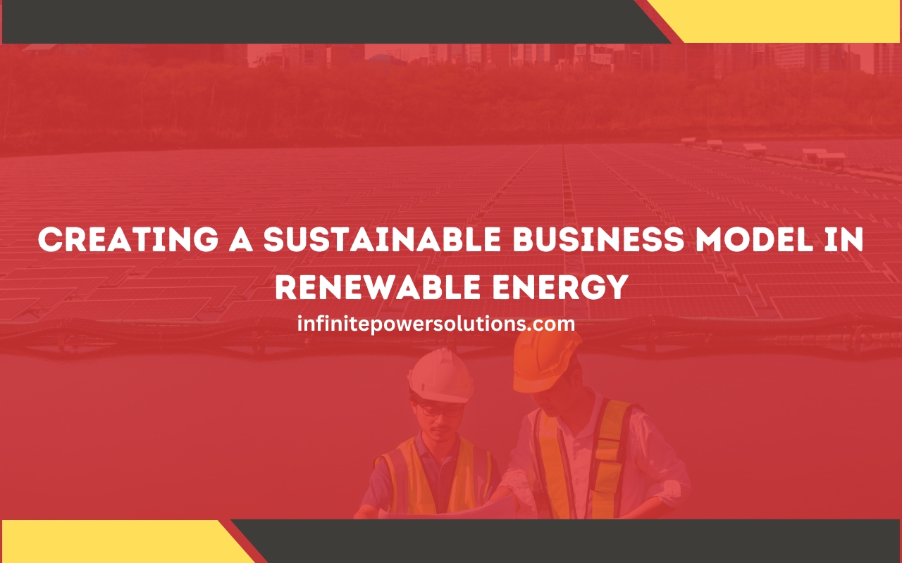 Creating a Sustainable Business Model in Renewable Energy