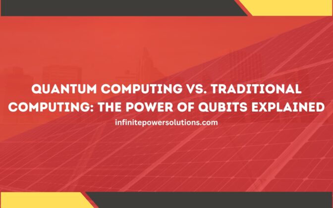 Quantum Computing vs. Traditional Computing: The Power of Qubits Explained